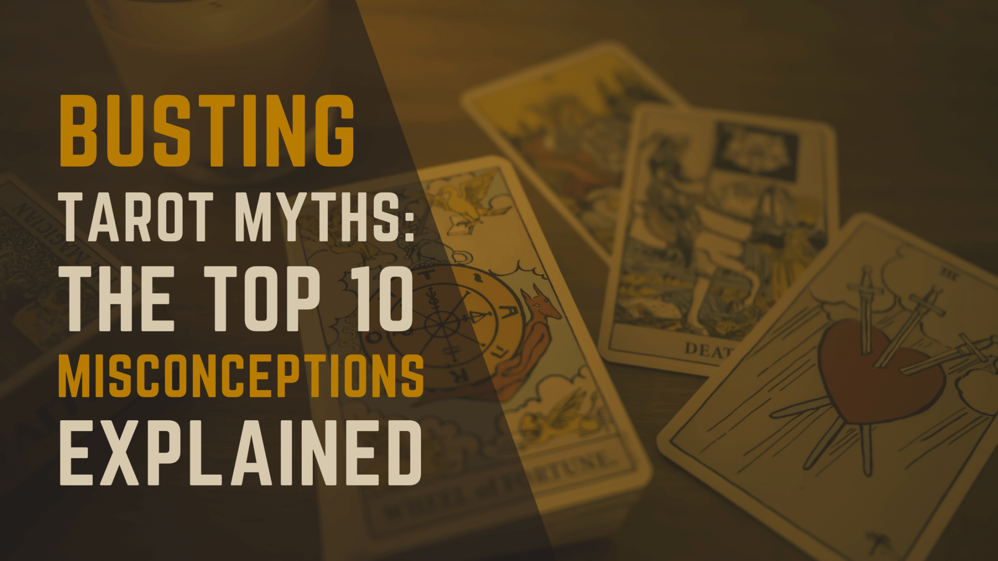 Busting Tarot Myths: The Top 10 Misconceptions Explained